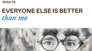 Everyone else is better than me - www.yourtimetogrow.com